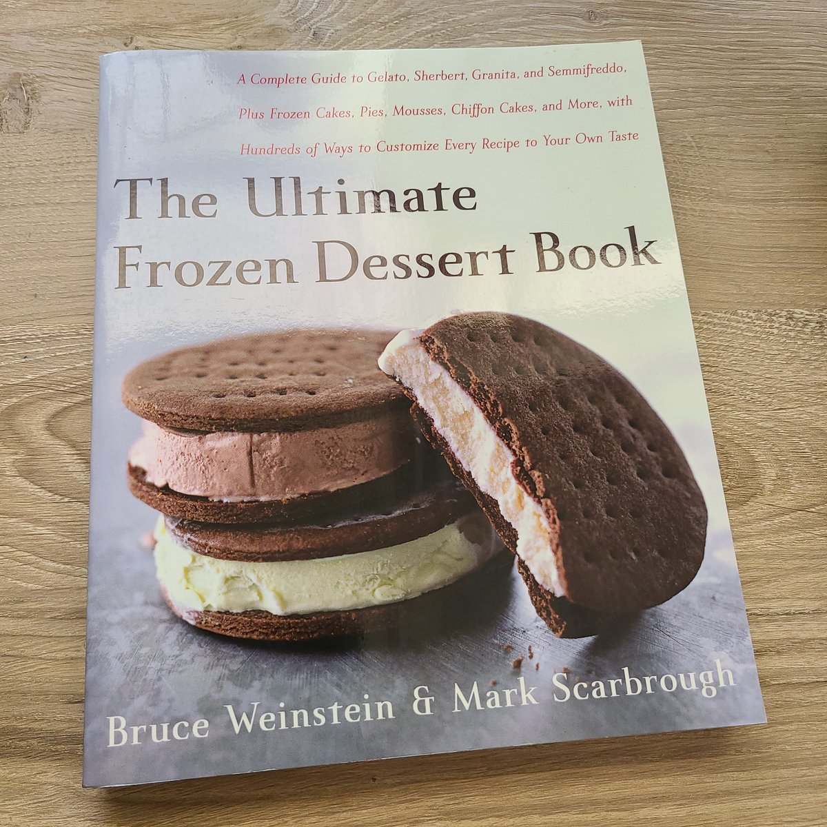 The Ultimate Frozen Dessert Book by Bruce Weinstein, Mark Scarbrough