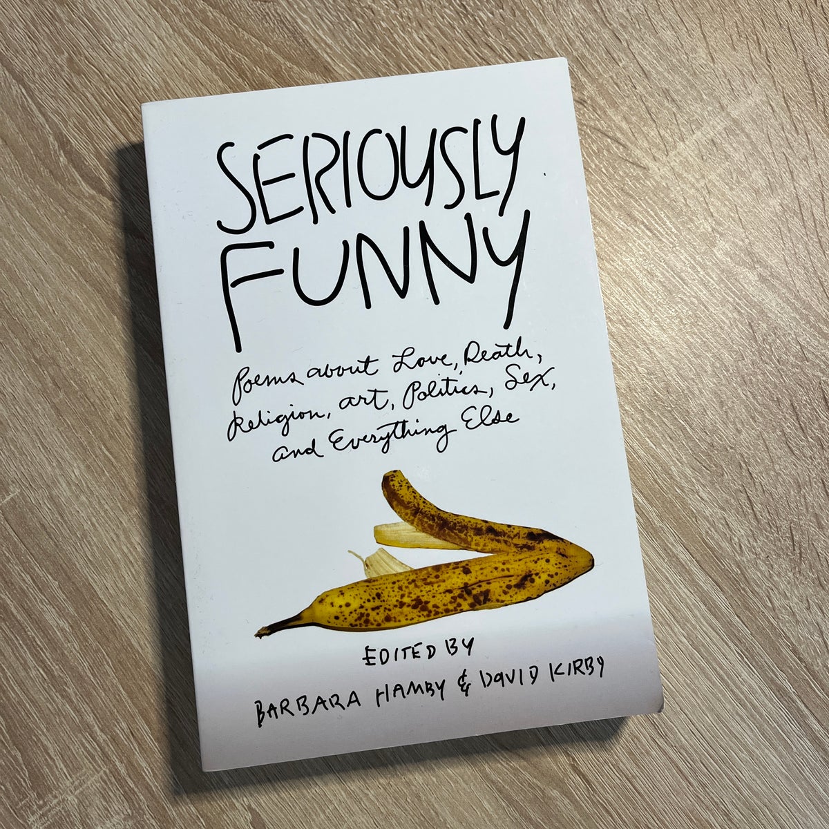 Seriously Funny by B. Fairchild, J. Allyn Rosser, Steve Scafidi ...