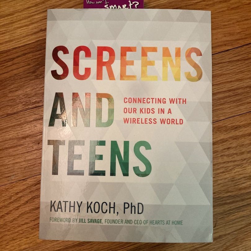 Screens and Teens by Kathy Koch, Paperback | Pango Books