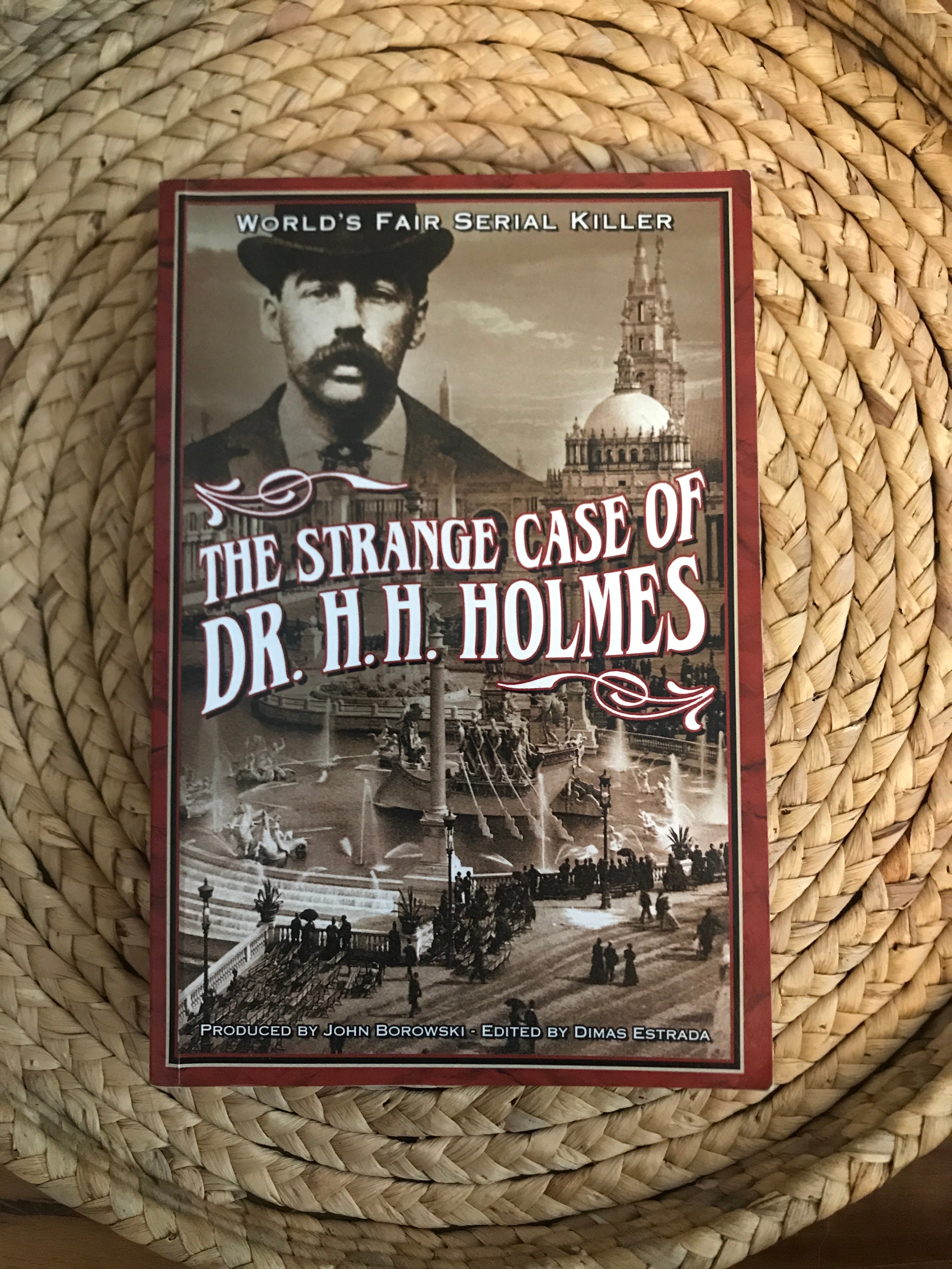 The Strange Case of Dr. H. H. Holmes by John Borowski, Angela DiCosola