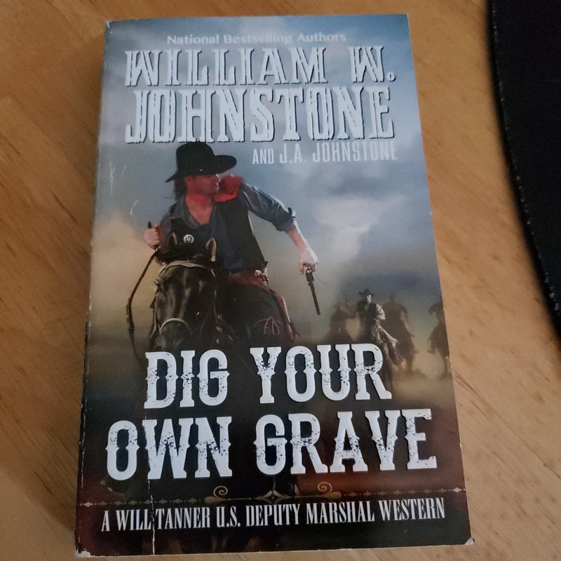 Dig Your Own Grave by William W. Johnstone, Paperback | Pangobooks