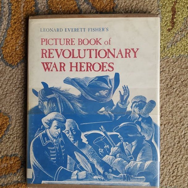 Picture Book of Revolutionary War Heroes by Leonard Everett Fisher