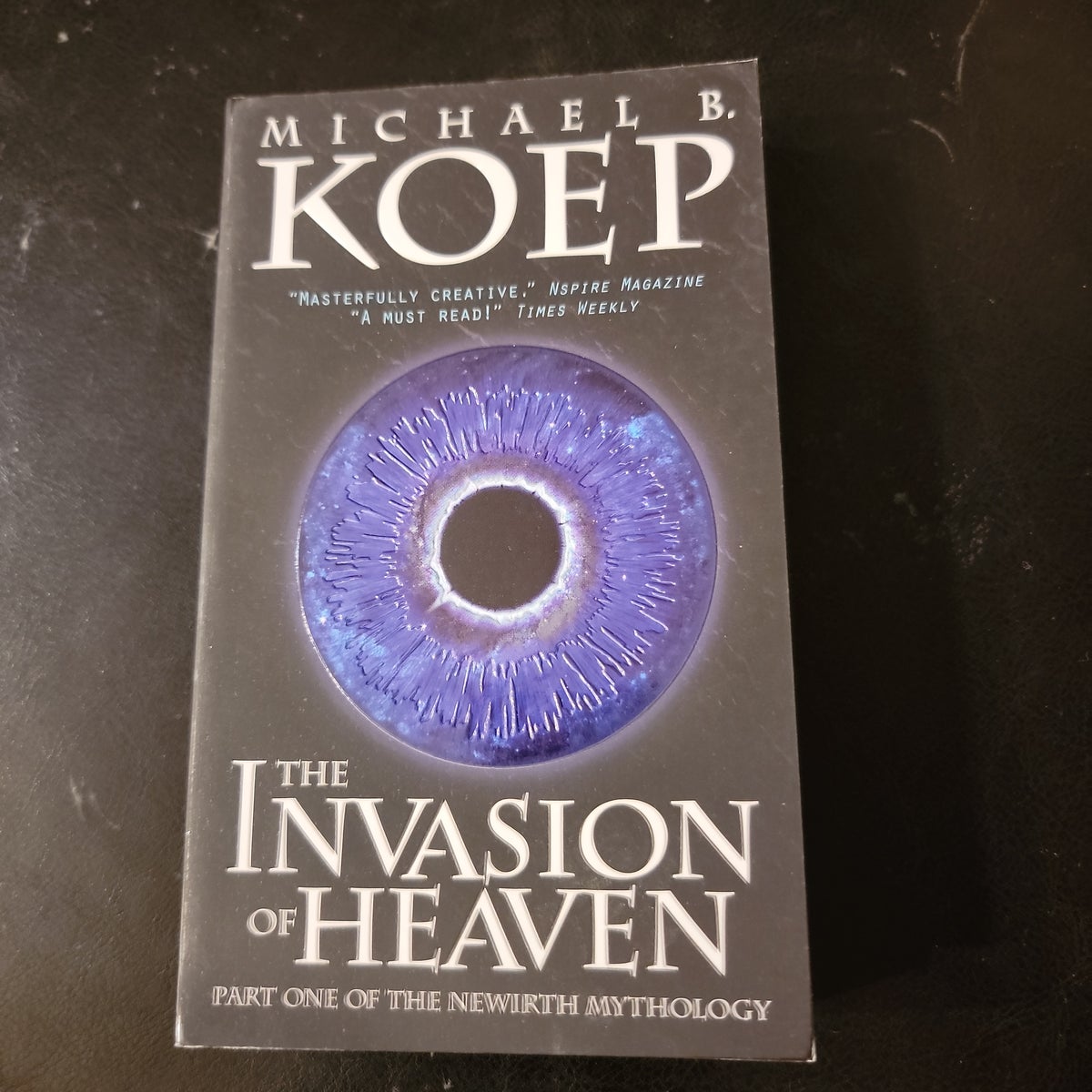 The Invasion of Heaven by Michael B. Koep