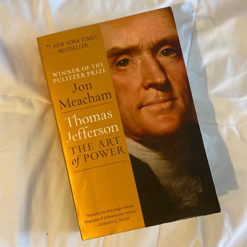 Thomas Jefferson: the Art of Power by Jon Meacham