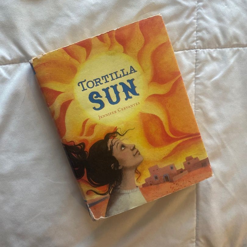 Tortilla Sun by Jennifer Cervantes