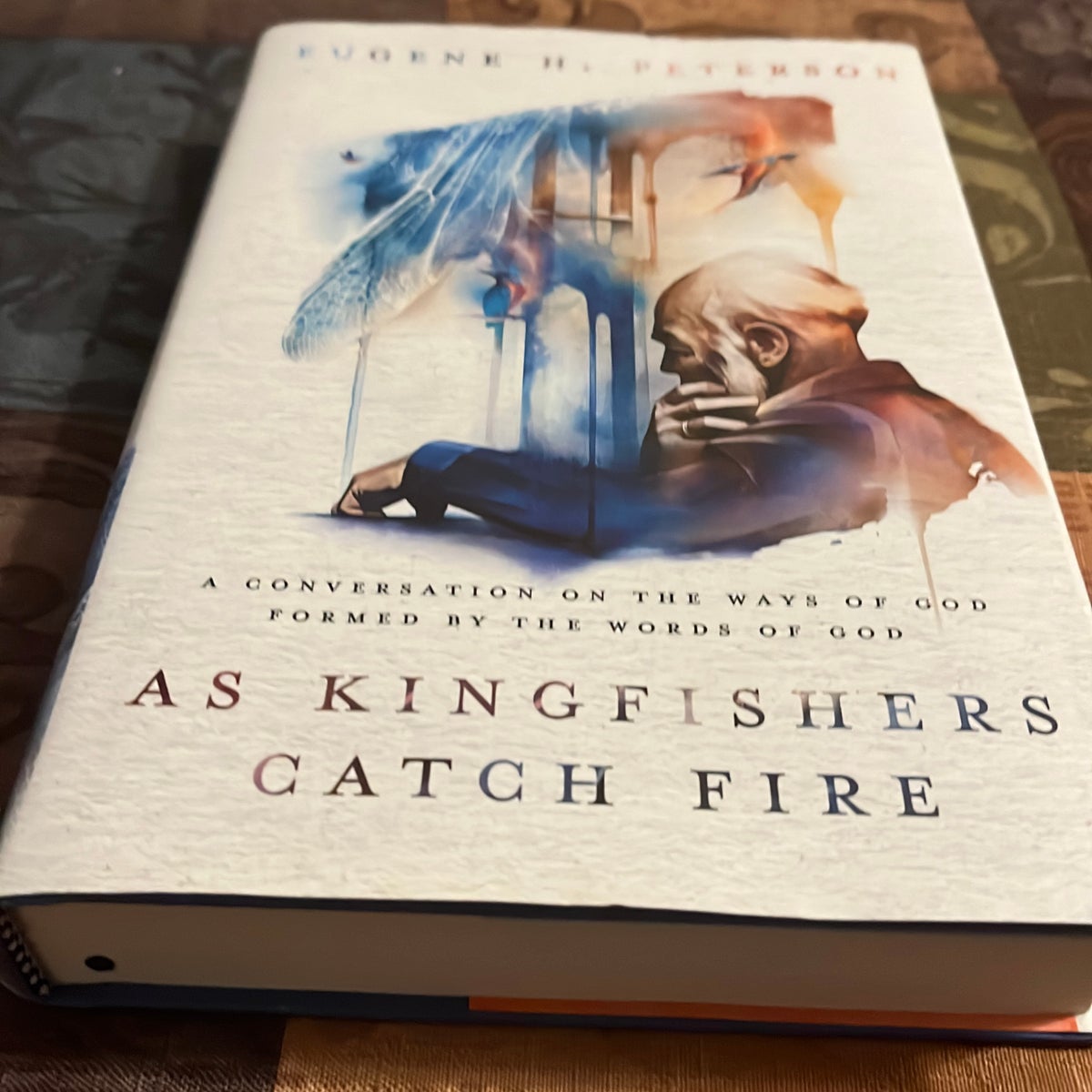 As Kingfishers Catch Fire by Eugene H. Peterson