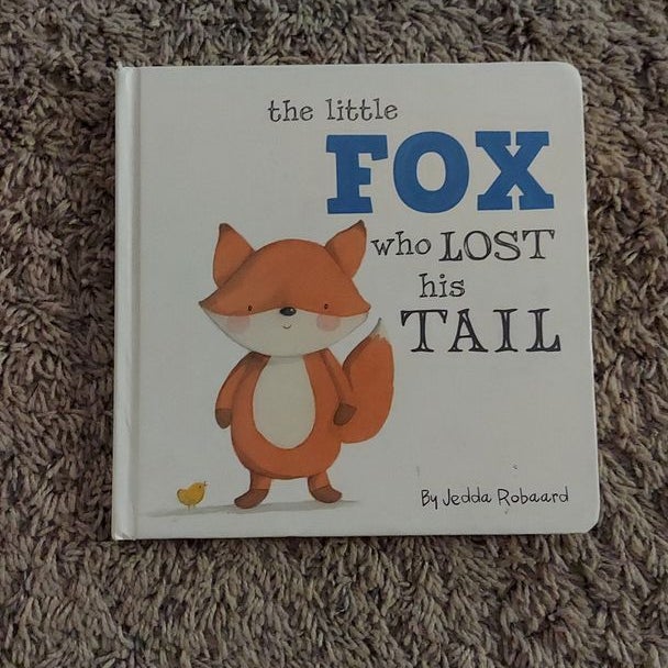 The Little Fox Who Lost His Tail by Jedda Robaard