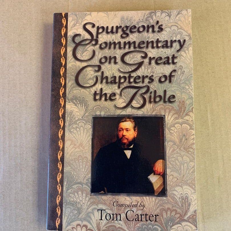 Spurgeon’s Commentary on Great Chapters of the Bible by Charles ...
