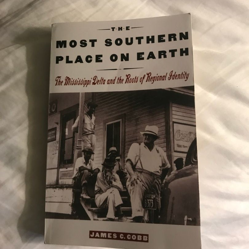 The Most Southern Place on Earth by James C. Cobb