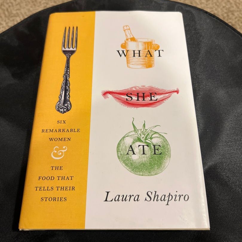 What She Ate by Laura Shapiro