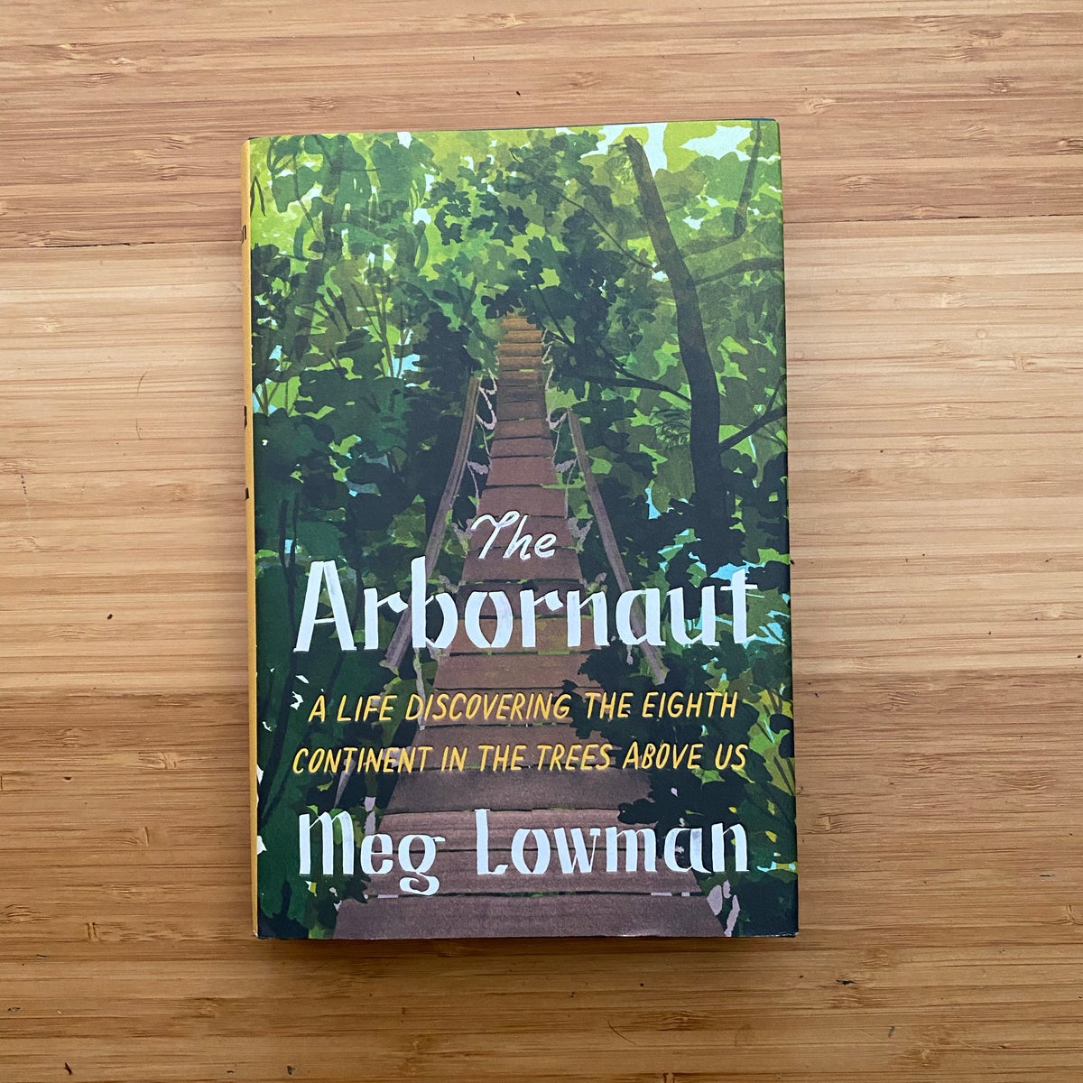 The Arbornaut by Meg Lowman, Sylvia A. Earle