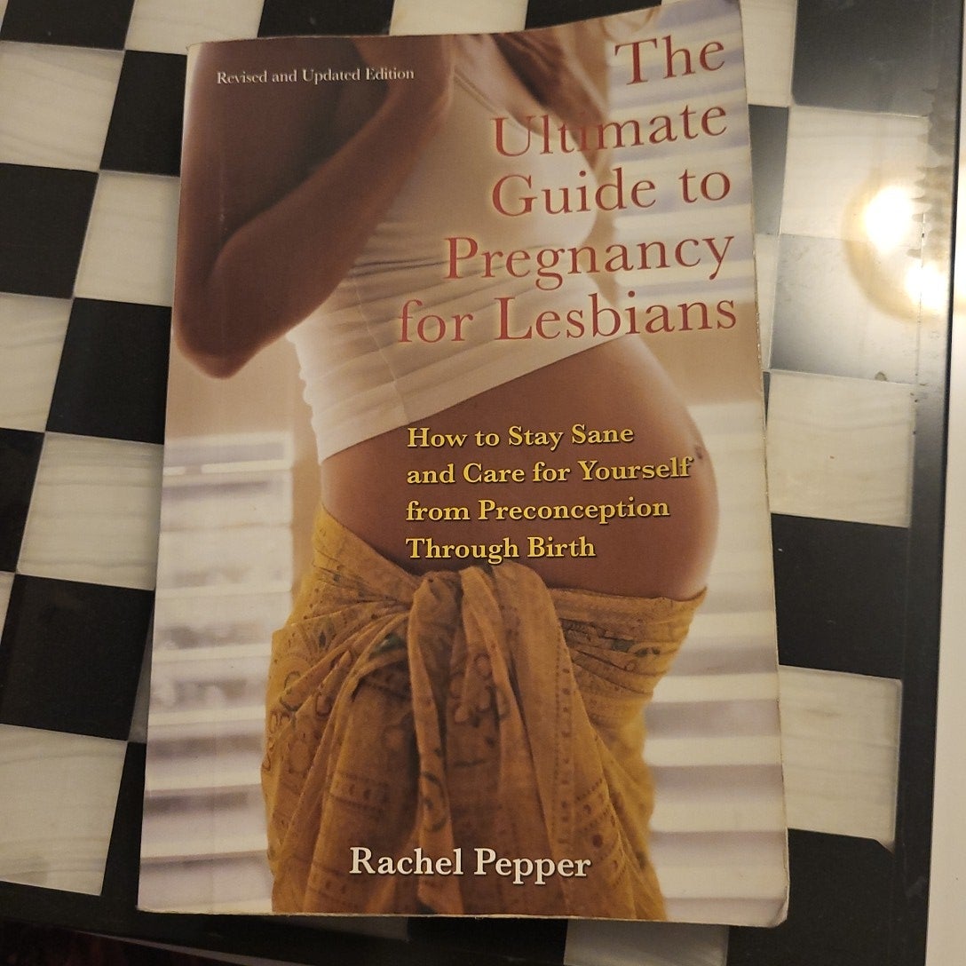 Ultimate Guide to Pregnancy for Lesbians by Rachel Pepper