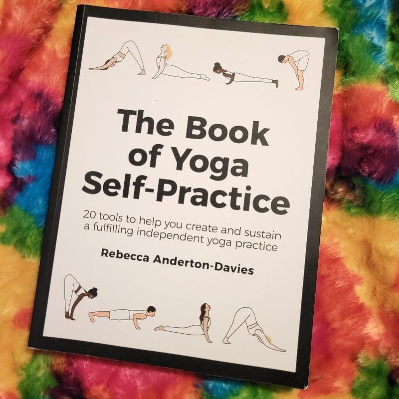 The Book of Yoga Self-Practice by Rebecca Anderton-Davies