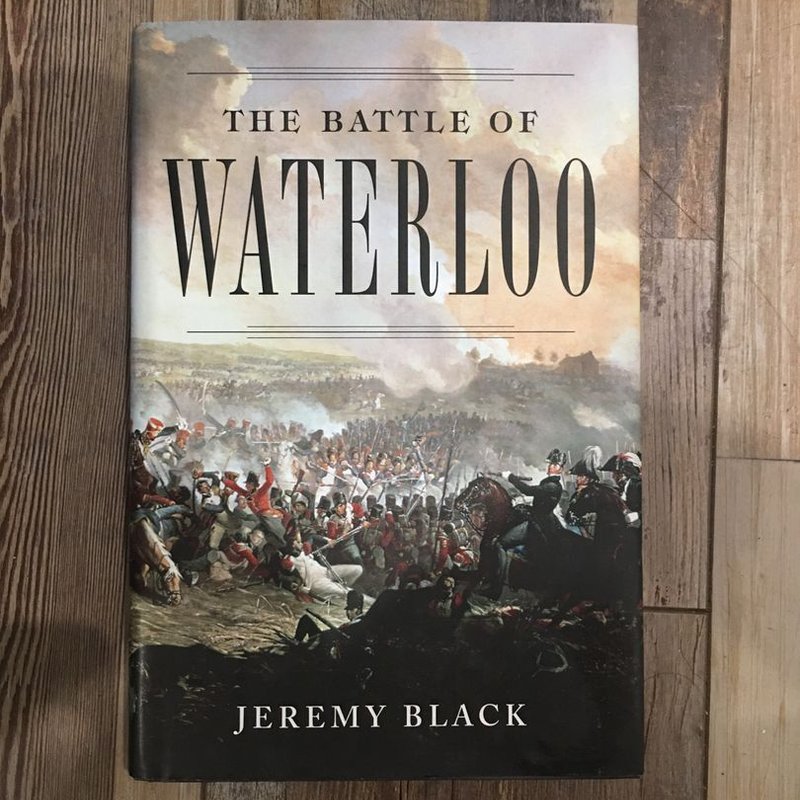 The Battle of Waterloo by Jeremy Black
