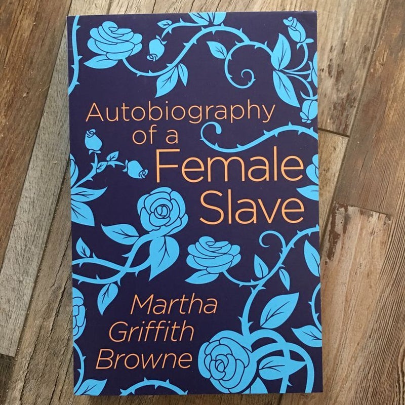 Autobiography of a Female Slave by Martha Griffith Browne, Paperback ...