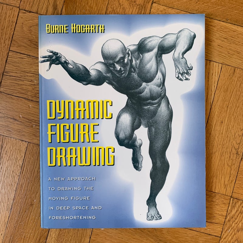 Dynamic Figure Drawing by Burne Hogarth, Burne Hogarth