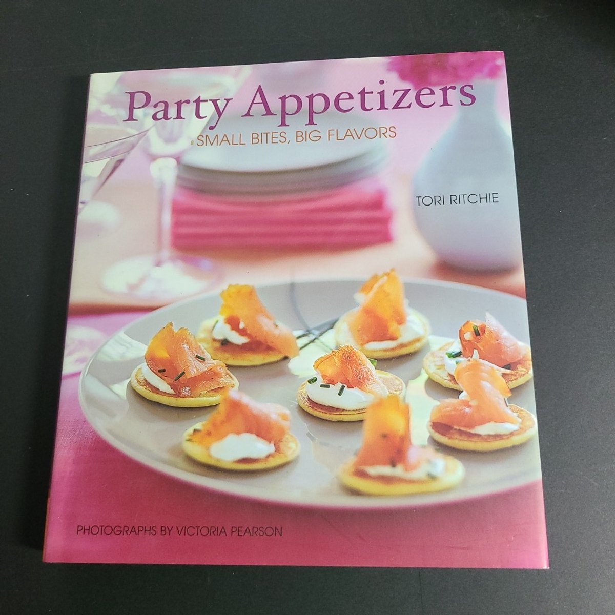 Party Appetizers by Victoria Pearson, Tori Ritchie