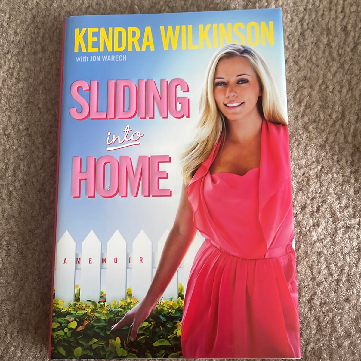 Sliding into Home by Kendra Wilkinson, Jon Warech