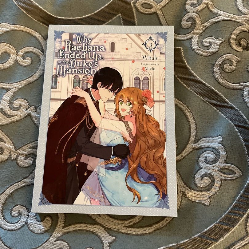 Why Raeliana Ended up at the Duke's Mansion, Vol. 3 by Whale, Milcha, David Odell