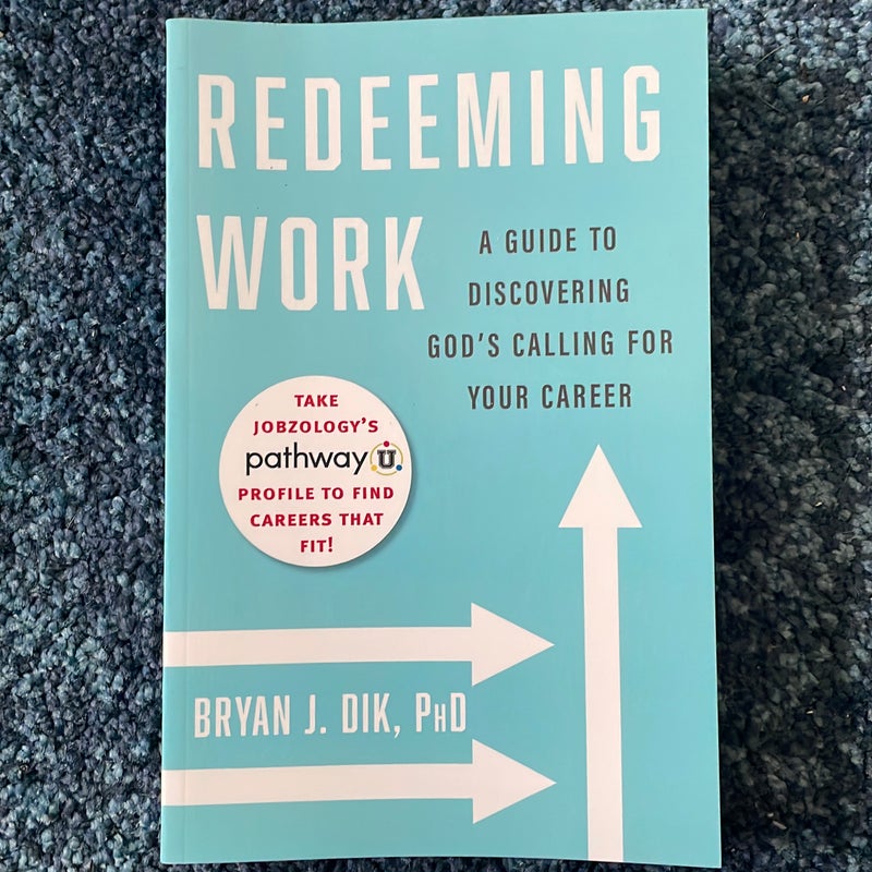 Redeeming Work by Bryan J. Dik
