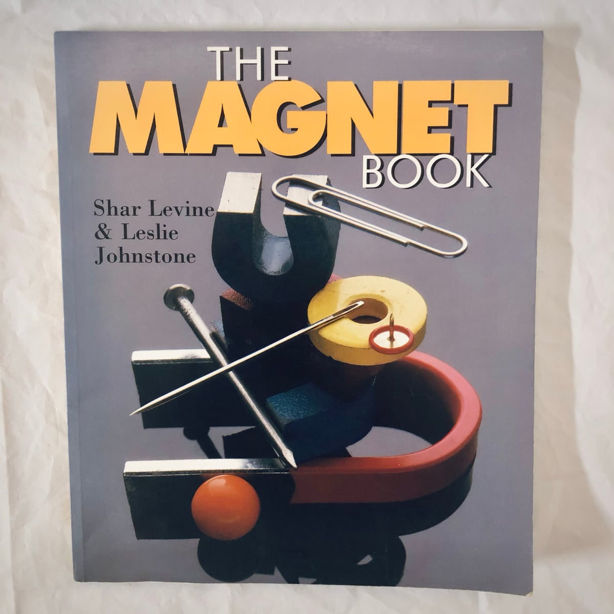 The Magnet Book by Shar Levine, Leslie Johnstone