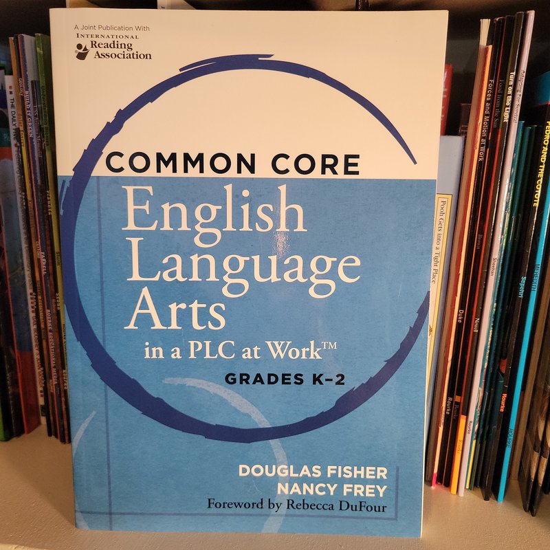 Common Core English Language Arts in a PLC at Work, Grades K-2 by ...