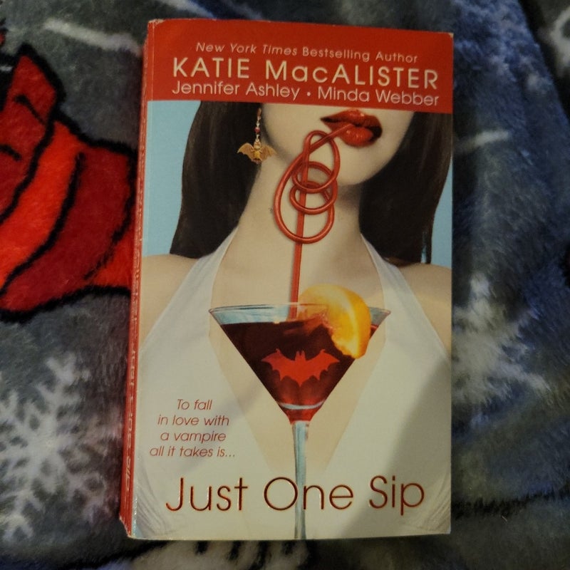 Just One Sip by Katie MacAlister; Jennifer M. Ashley; Minda Webber ...