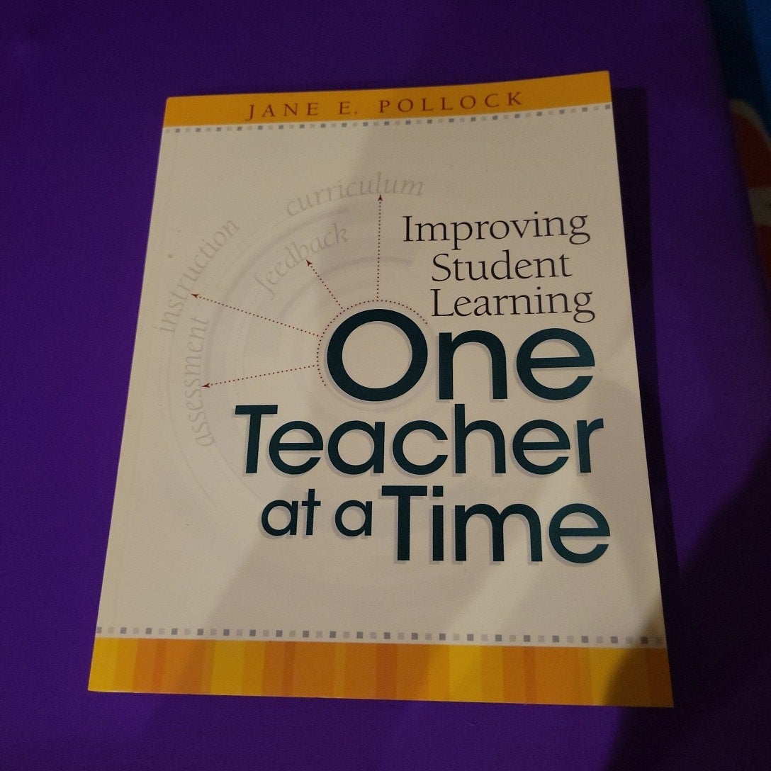 Improving Student Learning One Teacher at a Time by Jane E. Pollock