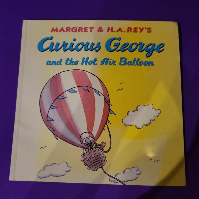 Curious George and the Hot Air Balloon by H. A. Rey; Margret Rey ...