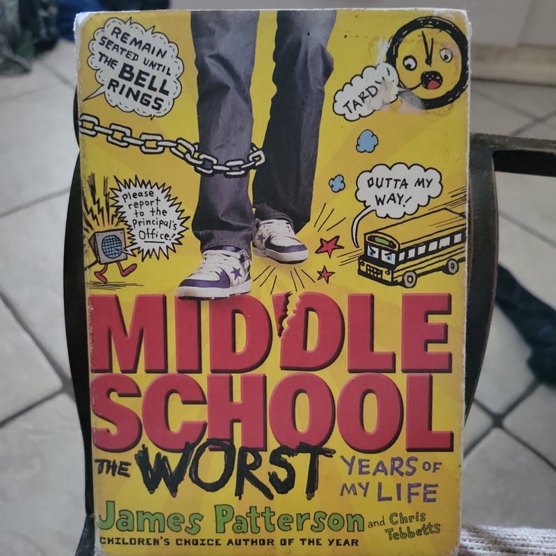Middle School, the Worst Years of My Life by James Patterson, Chris ...