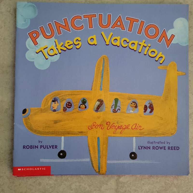 Punctuation Takes a Vacation by Robin Pulver
