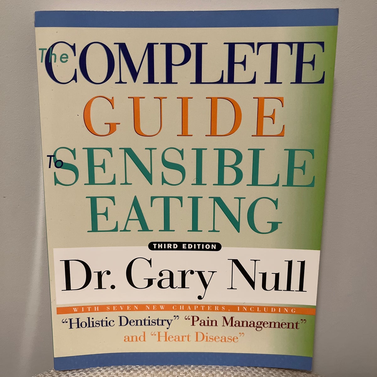 The Complete Guide to Sensible Eating by Gary Null