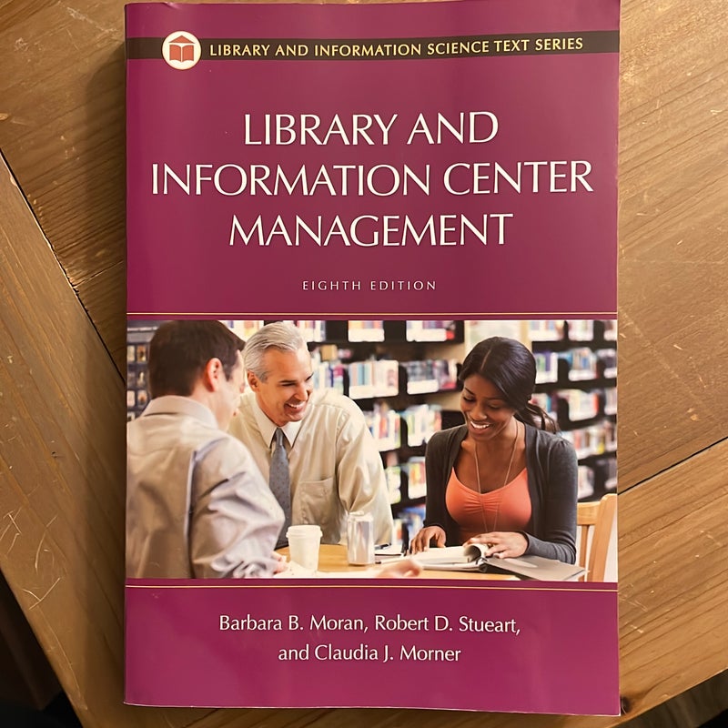 Library and Information Center Management by Robert D. Stueart, Barbara B. Moran