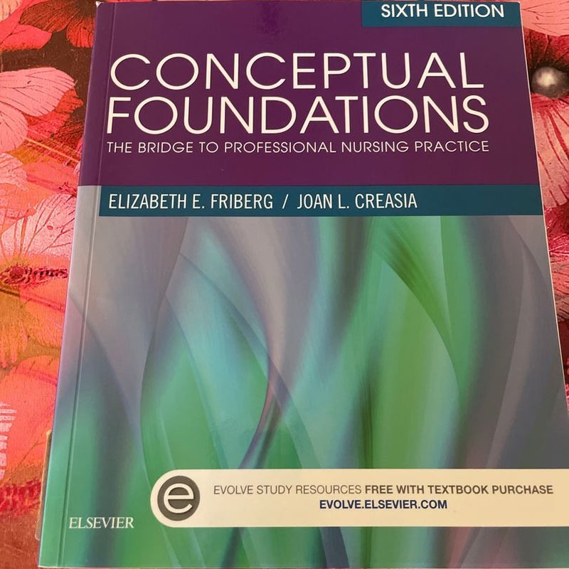 Conceptual Foundations by Elizabeth E. Friberg, Joan L. Creasia