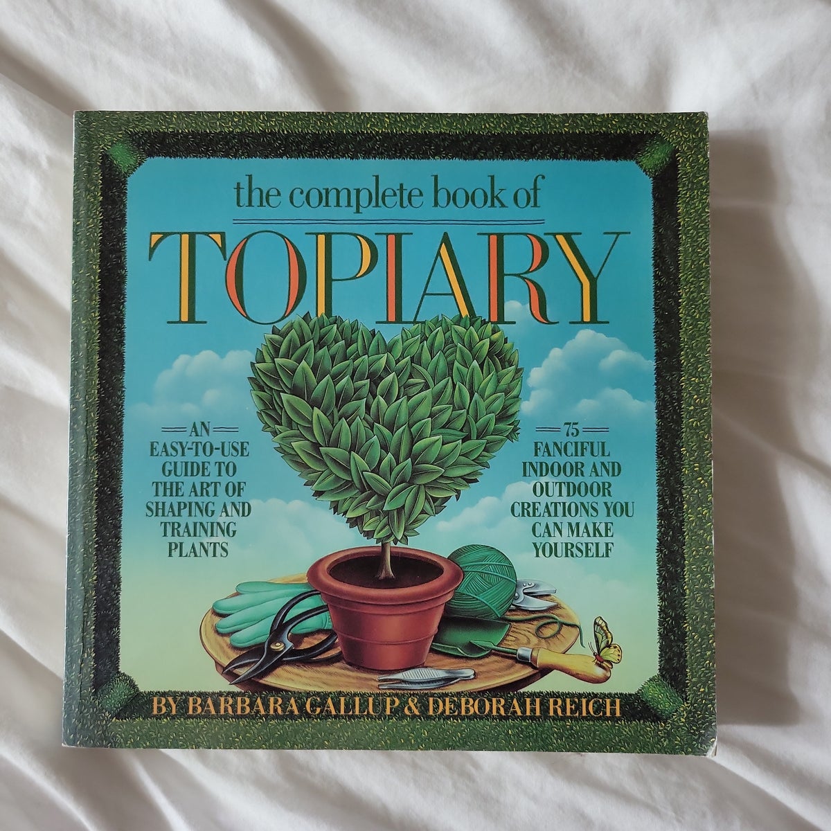 The Complete Book of Topiary by Barbara Gallup, Paperback | Pangobooks