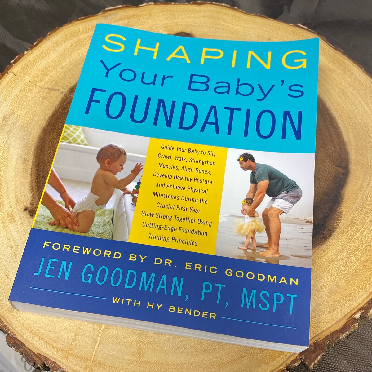 Shaping Your Baby's Foundation by Jen Goodman, Hy Bender, Eric Goodman