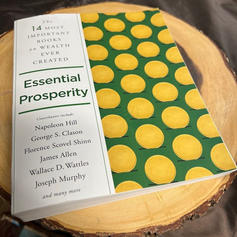 Essential Prosperity by Napoleon Hill, James Allen, Wallace D. Wattles ...