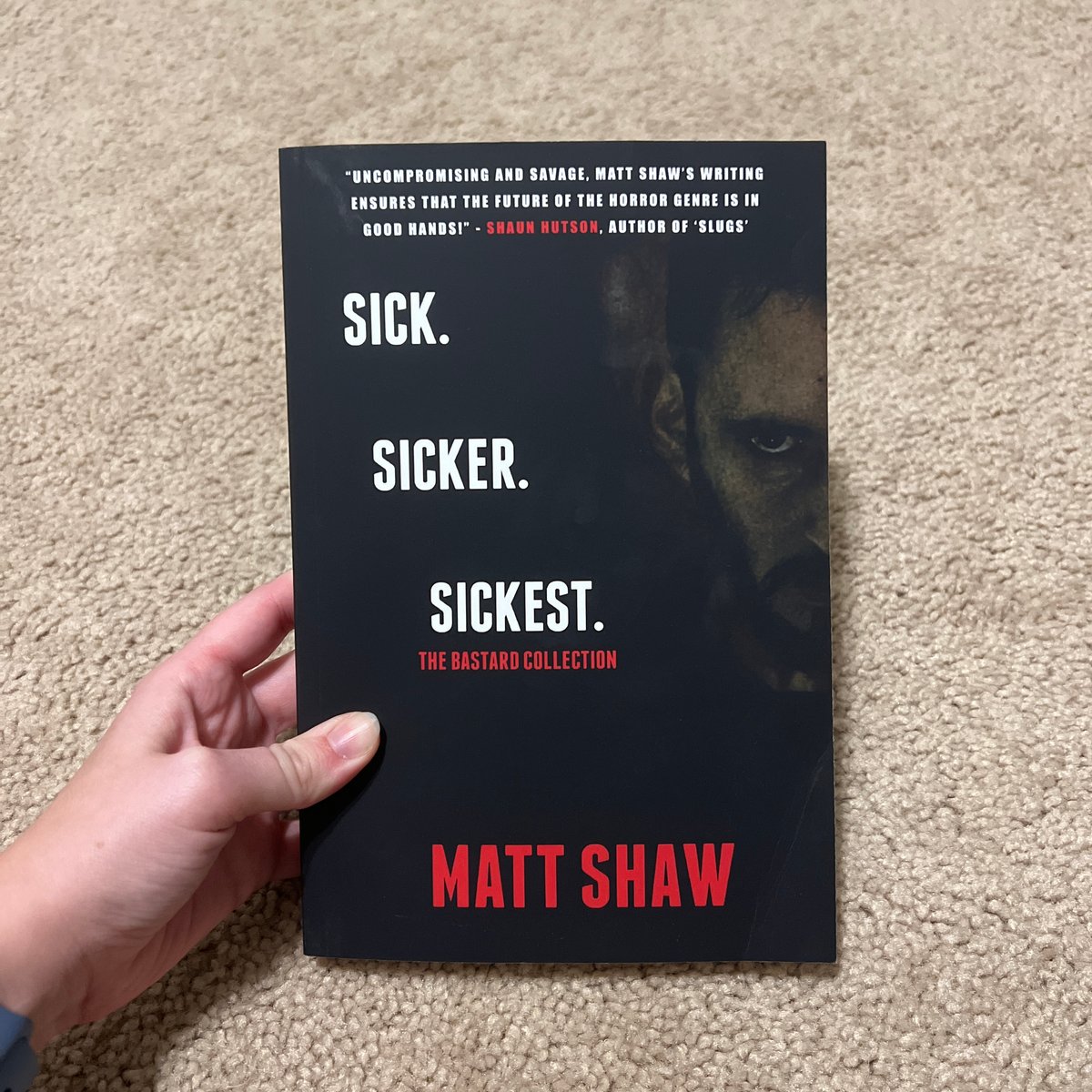 Sick. SickER. SickEST: the Bastard Collection by Matt Shaw