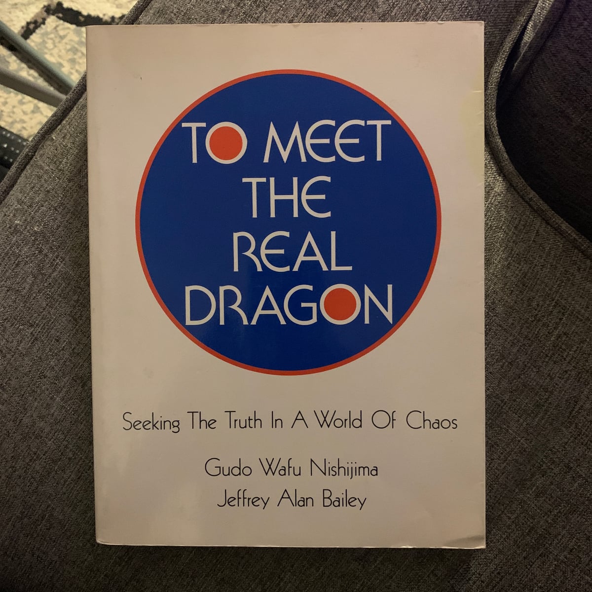 To Meet the Real Dragon by Gudo Nishijima, Jeffrey A. Bailey