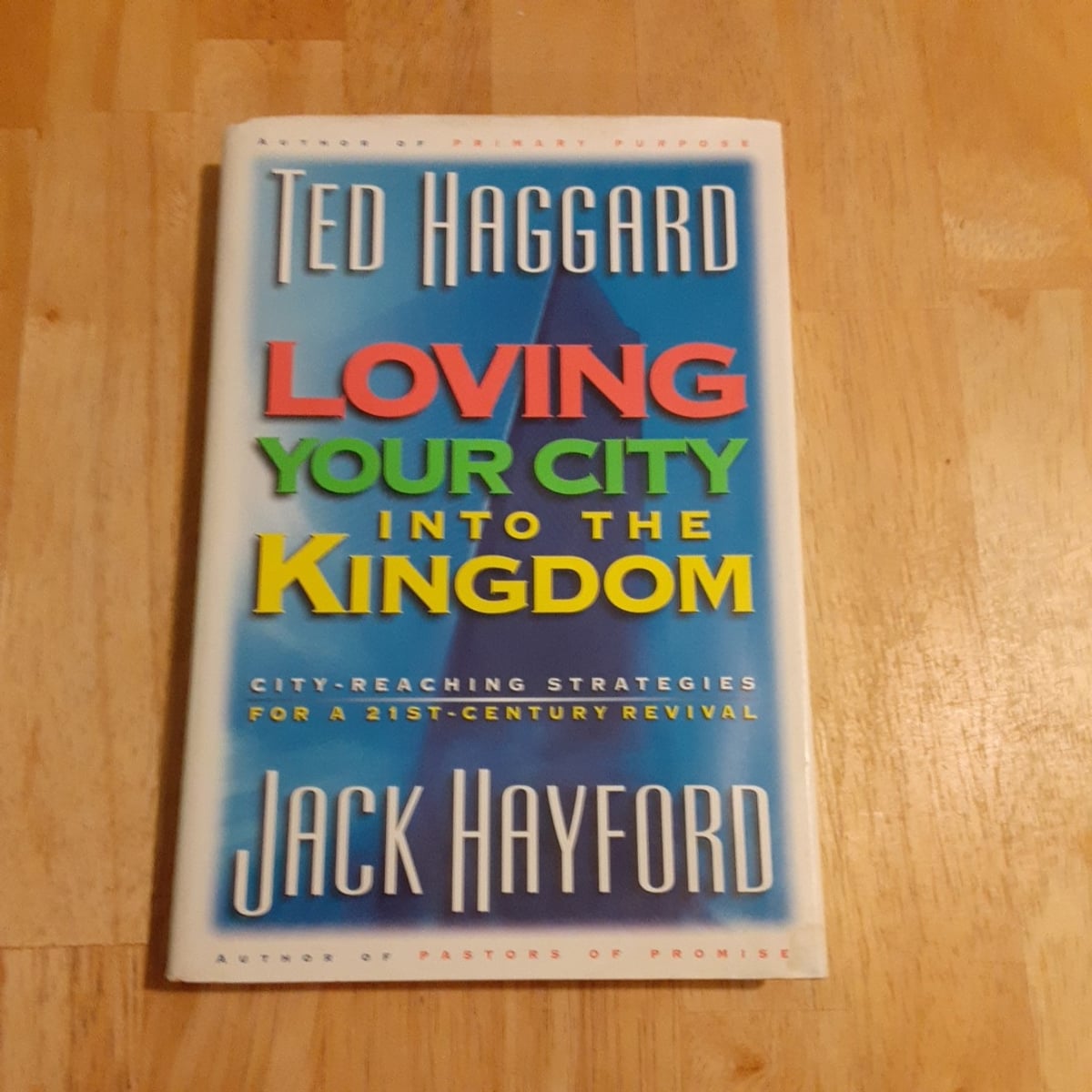 Loving Your City into the Kingdom by Ted Haggard