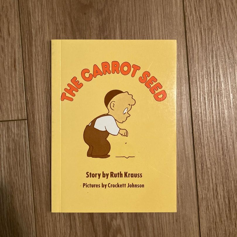 The Carrot Seed by Ruth Krauss, Crockett Johnson
