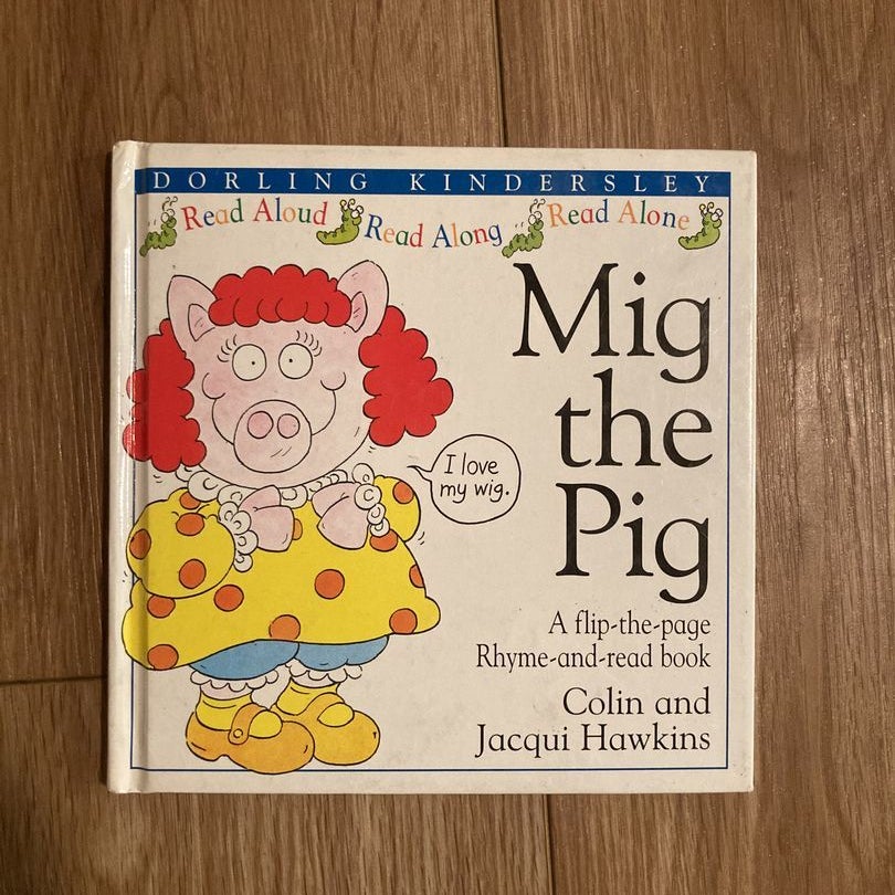 Mig the Pig by Colin Hawkins, Jacqui Hawkins