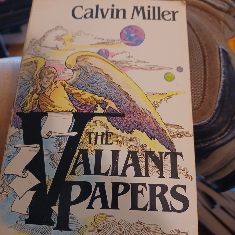 The Valiant Papers by Calvin Miller