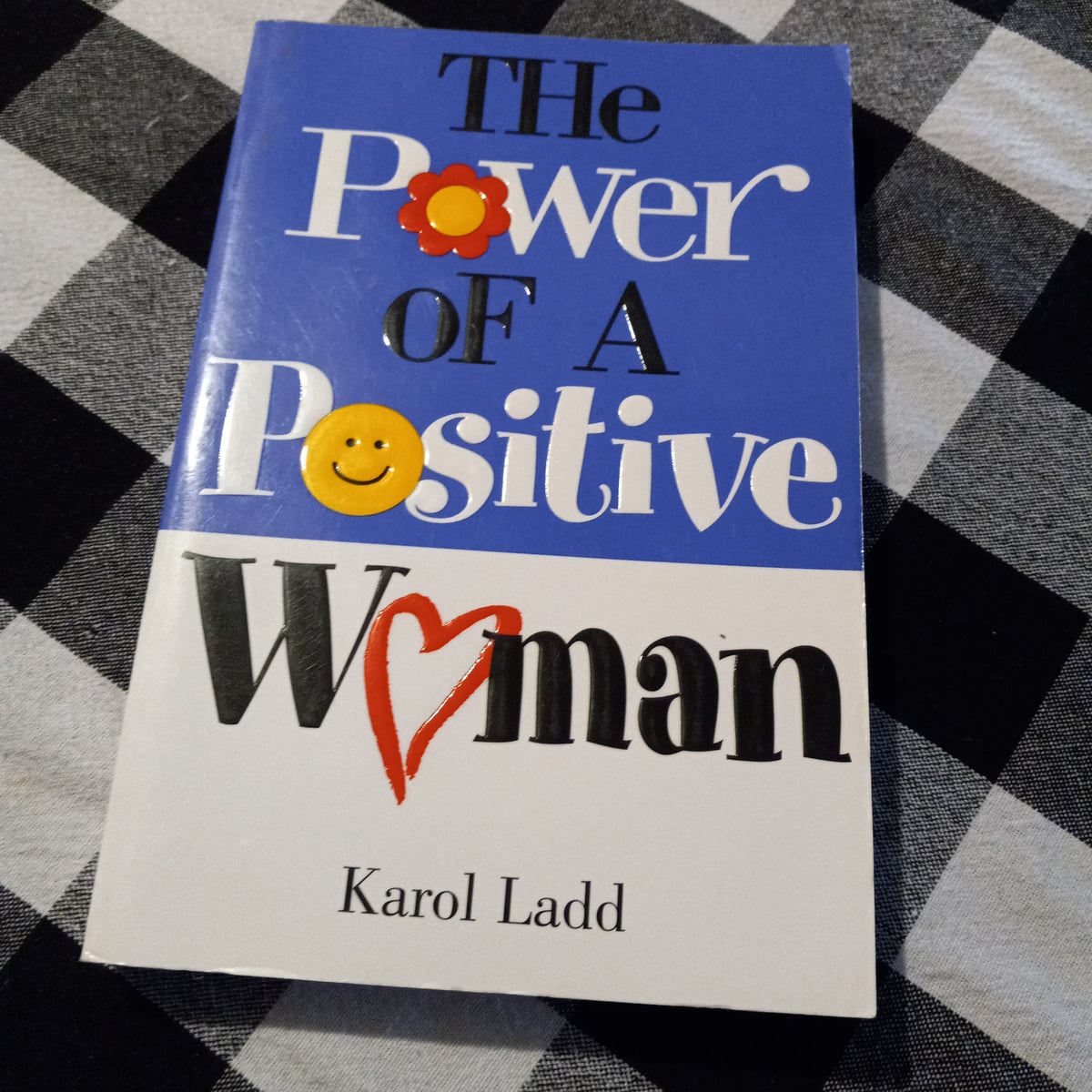 The Power of a Positive Woman by Karol Ladd