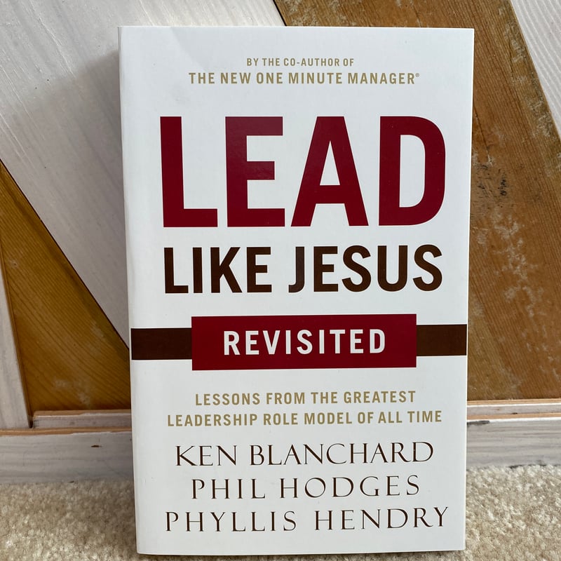 Lead Like Jesus Revisited