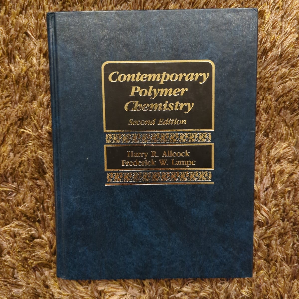 Contemporary Polymer Chemistry by Harry Allcock, Frederick Lampe