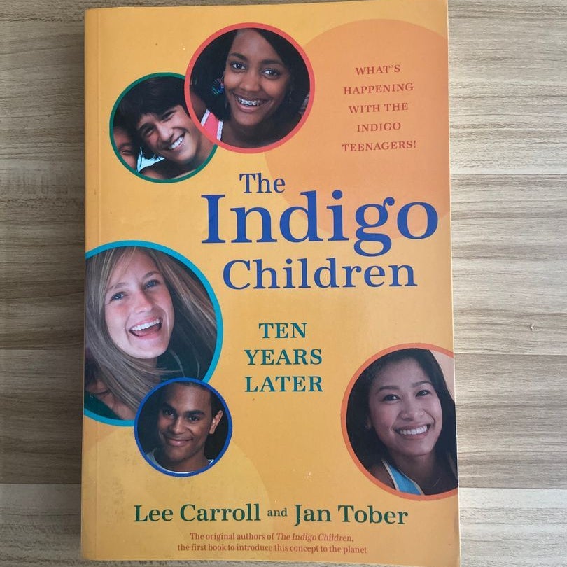The Indigo Children Ten Years Later by Lee Carroll, Jan Tober