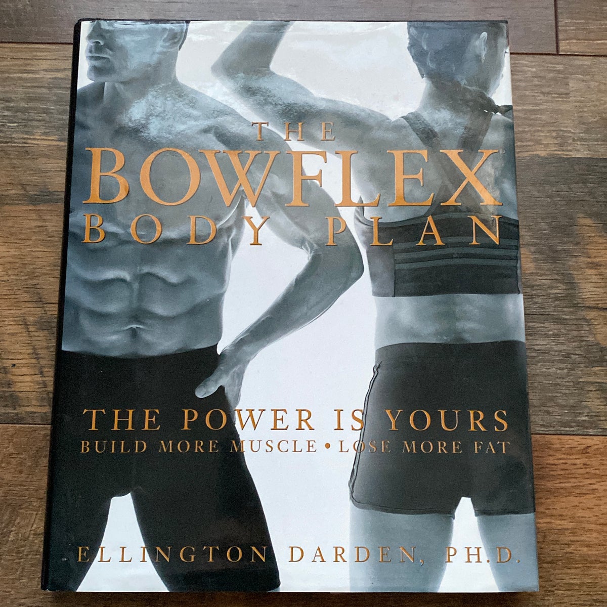 The Bowflex Body Plan by Ellington Darden