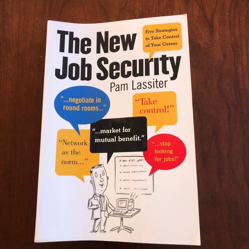 The New Job Security by Pam Lassiter