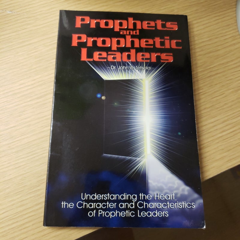 Prophets and Prophetic Leaders by John Tetsola